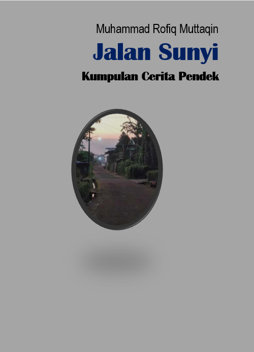 Jalan Sunyi : Kumpulan Cerpen - Ciprinus